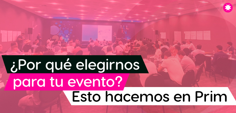 Eventos corporativos México | Prim Eventos | Agencia de Eventos corporativos